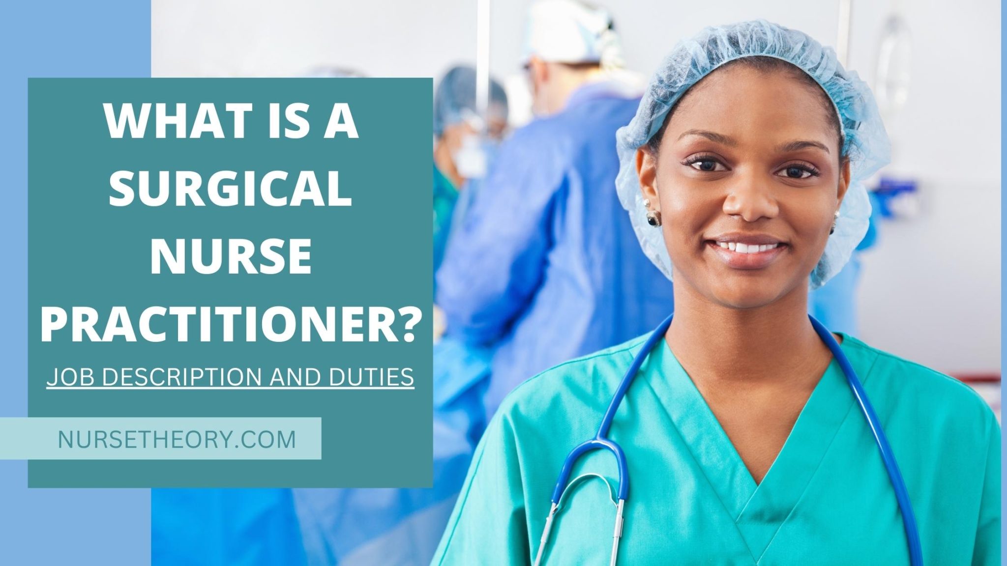 From the OR to Patient Recovery — What Surgical Nurse Practitioners ...