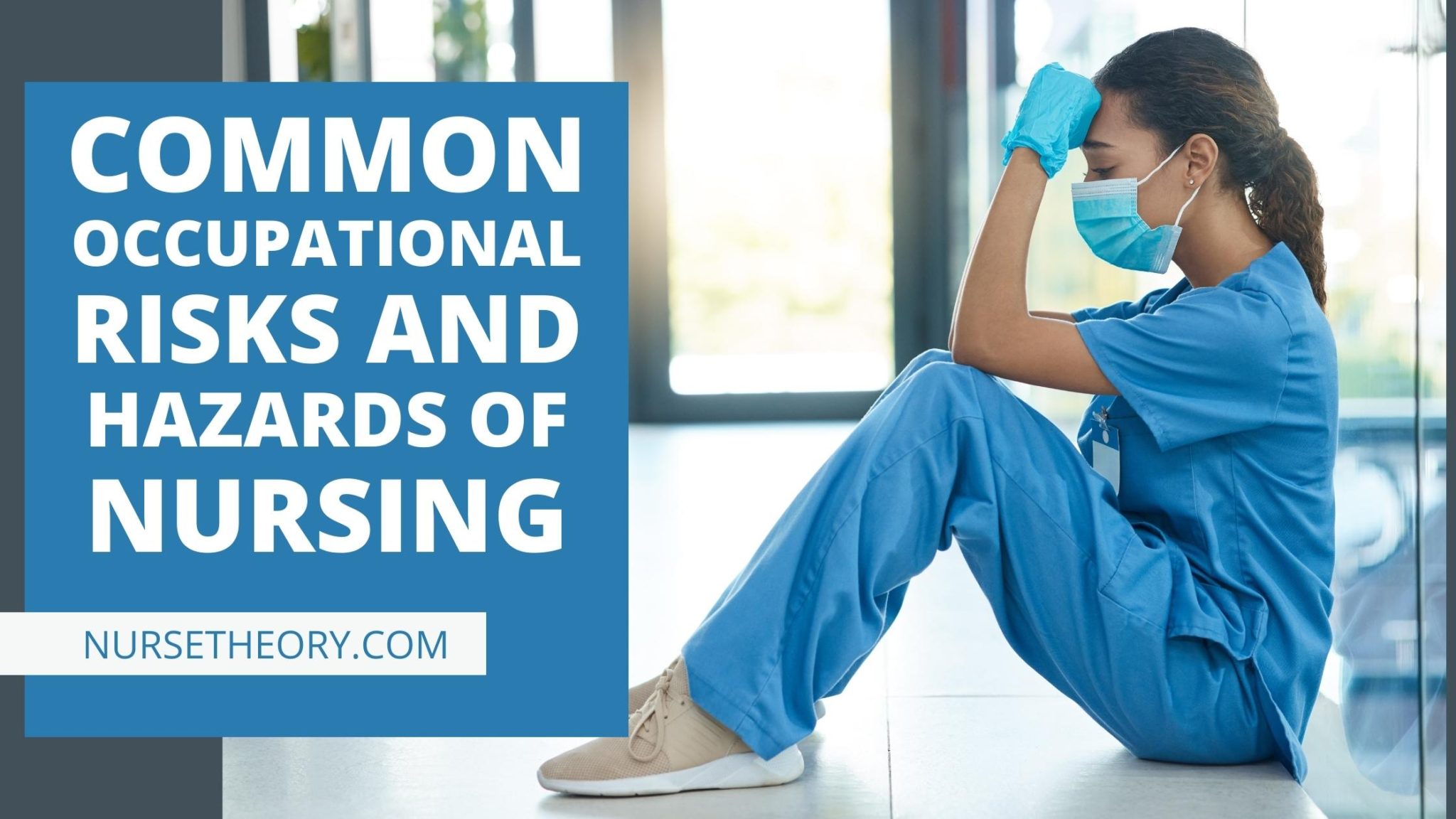 Occupational Risks and Hazards of Nursing | Nurse Theory